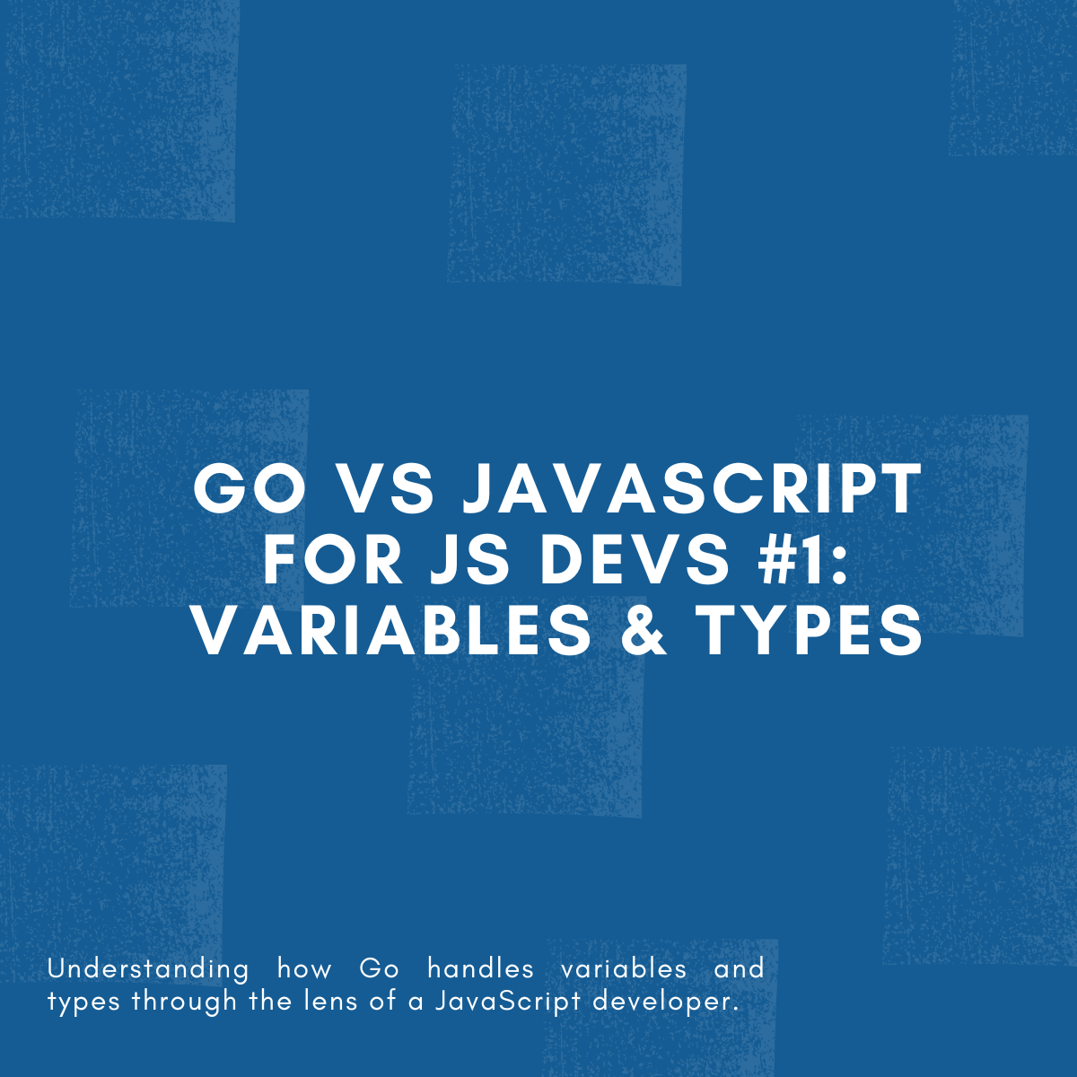 Go vs JavaScript for JS Devs #1: Variables & Types | by Tochukwu Nweke | Jun, 2025 | Medium