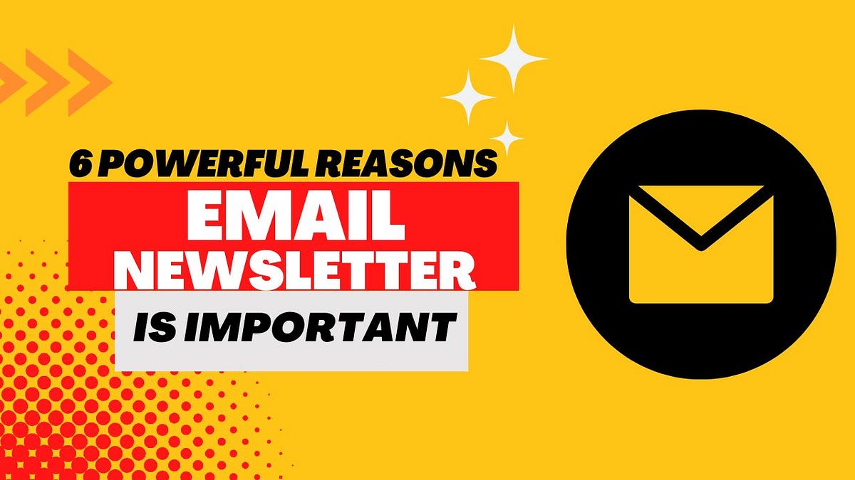 6 Reasons Building an Email Newsletter is so Important | by Bloggingry ...