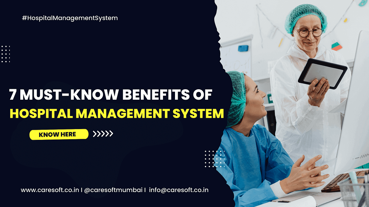 7 Must-Know Benefits of Hospital Management System | by Caresoft | Medium