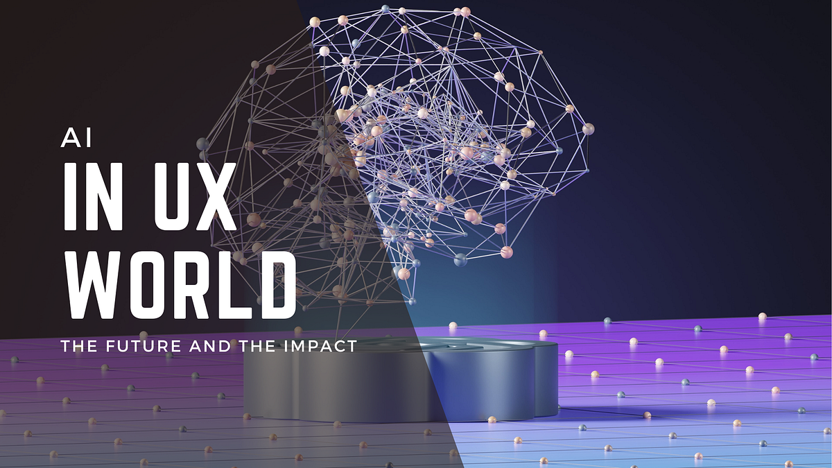 Navigating the Future: The Impact of Artificial Intelligence on UX ...