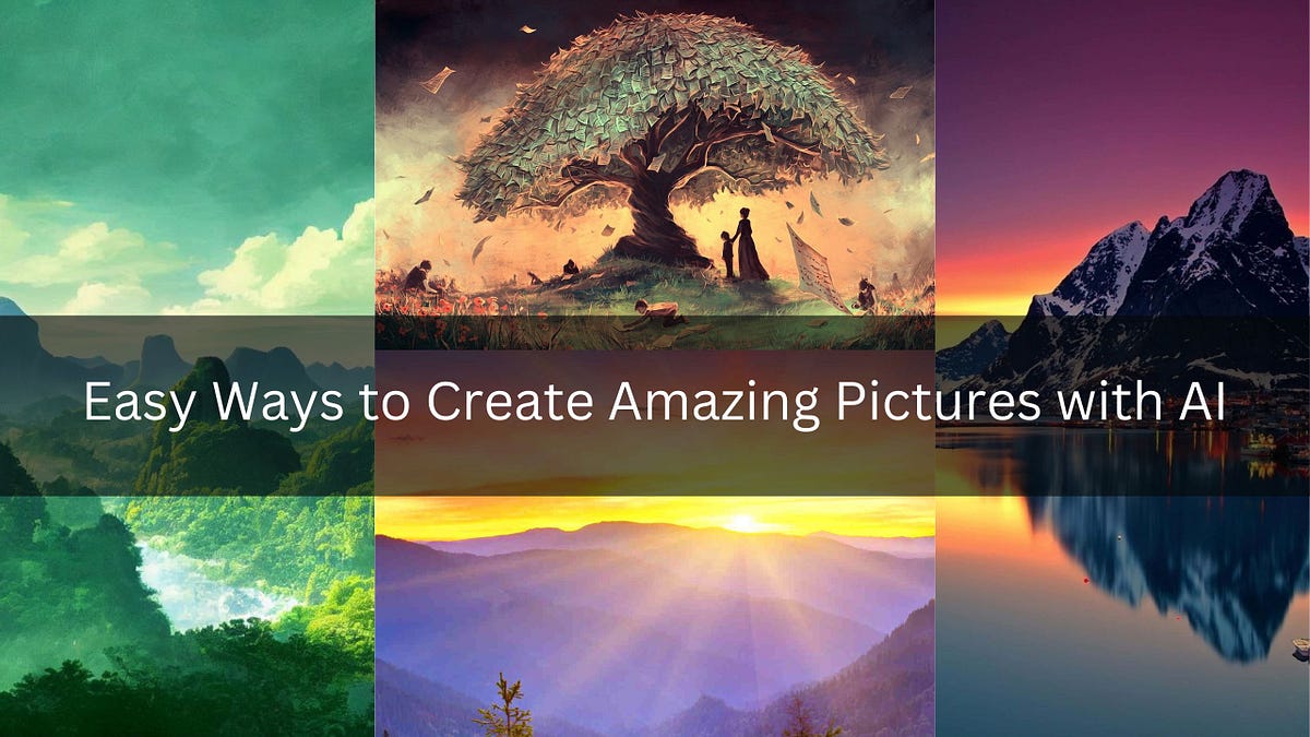 Easy Ways to Create Amazing Pictures with AI | by Mark Williams | Feb ...