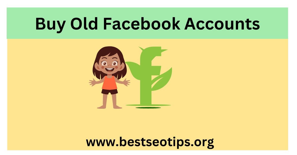 Ultimate Guide: Buy Old Facebook Accounts | by Buy Old Facebook ...