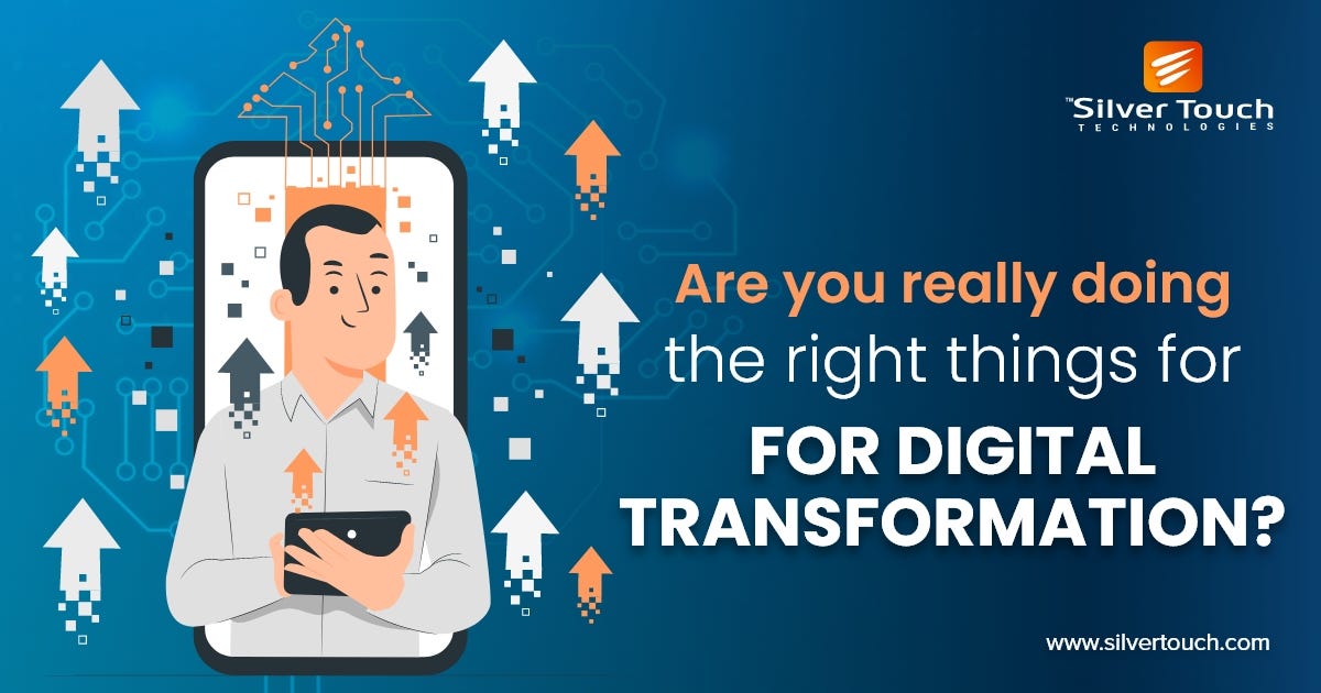 Are you really doing the right things for digital transformation? | by ...