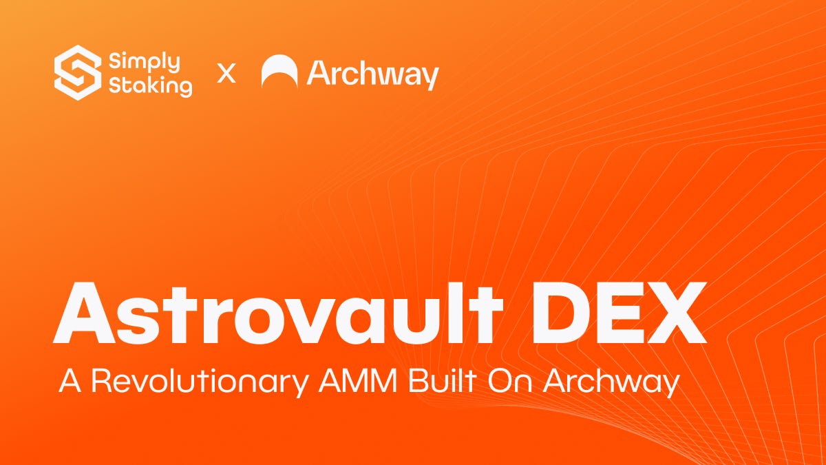 Exploring Astrovault — An Innovative AMM built on Archway | by Damien | Medium