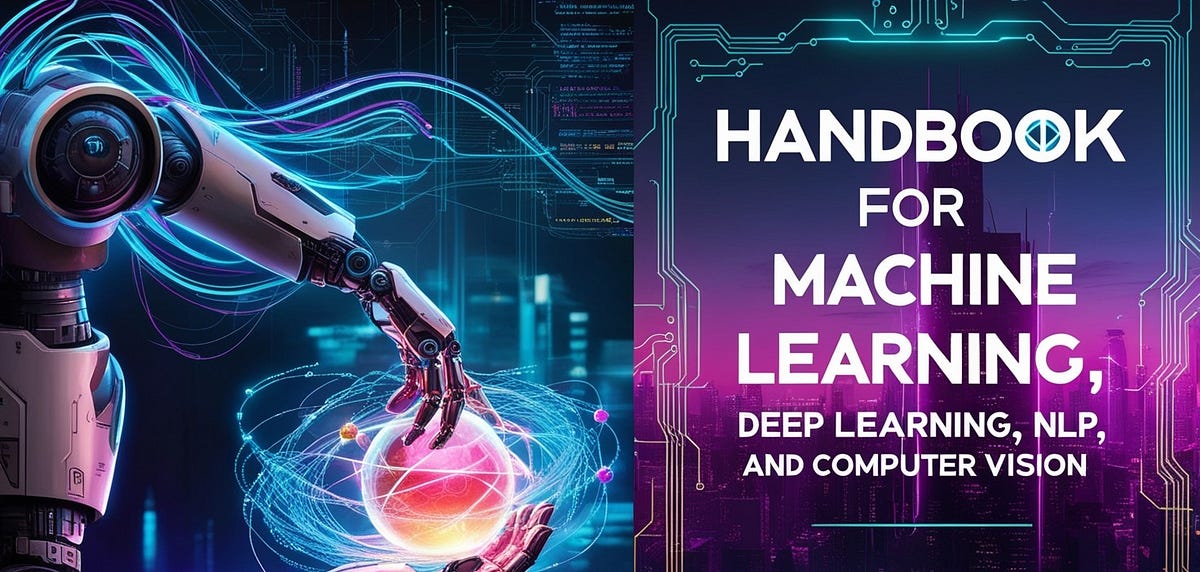 🚀 A Practical Handbook for Machine Learning, Deep Learning, NLP, and ...