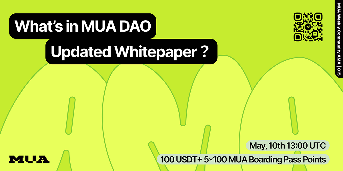 The 15th MUA Weekly Community AMA: What’s in MUA DAO Updated Whitepaper ...