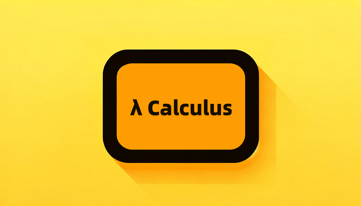 Demystifying The Lambda Calculus A Beginners Guide By Alex Carter Stackademic
