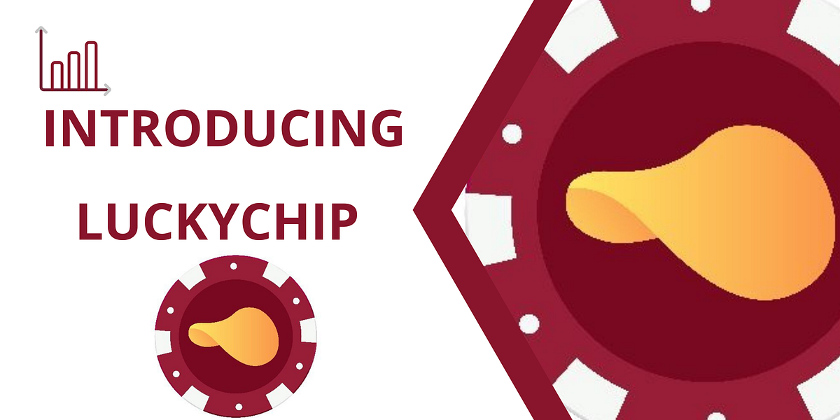 INTRODUCING LUCKYCHIP. WHAT IS LUCKYCHIP? | by TÊÊ JÅY⚡💯 | Medium