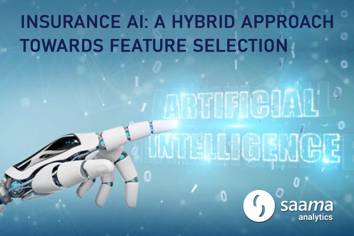 Insurance AI: A Hybrid Approach Towards Feature Selection | by Saama ...