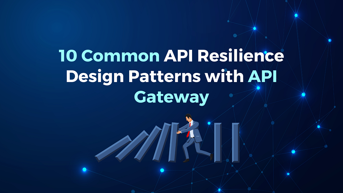 10 Common API Resilience Design Patterns with API Gateway | by Bobur | Apache APISIX | Medium