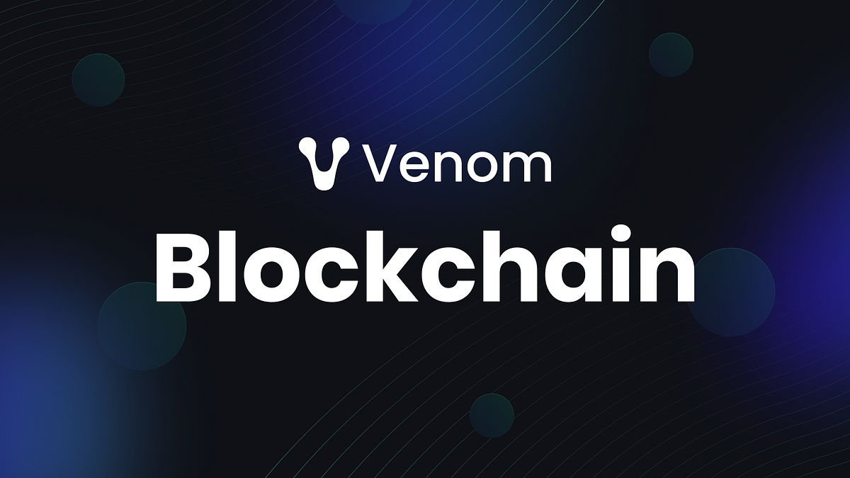 The Next-Generation Blockchain. The Venom Network is a decentralized ...