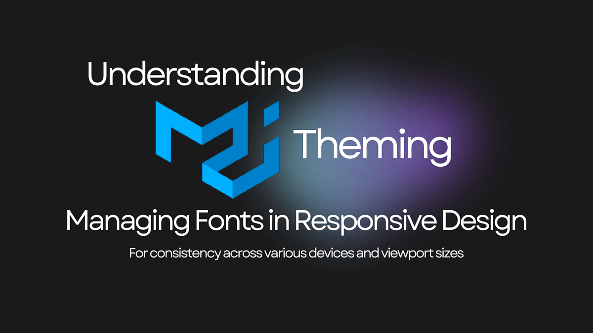 MUI Theming: Managing Fonts in Next.js for Responsive Design | by Ishara Amarasekera | Stackademic