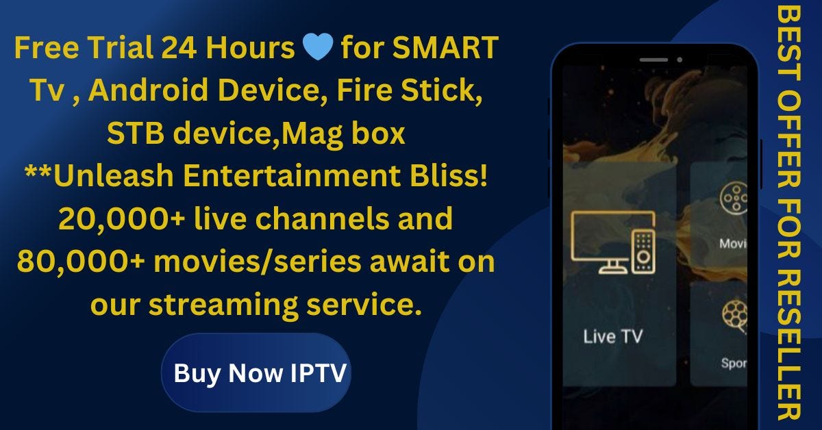 Free Trial 24 Hours 💙 for SMART Tv , Android Device, Fire Stick, STB device,Mag box **Unleash ...