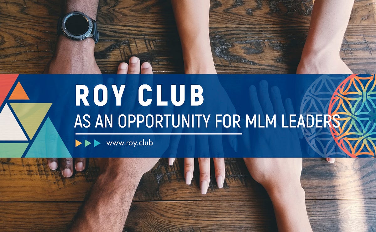 The ROY Club as an opportunity for MLM leaders | by ROY club | Medium