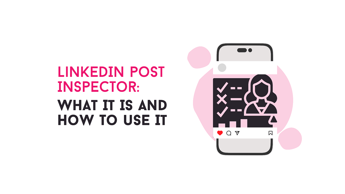 LinkedIn Post Inspector: What It Is And How To Use It | by Veer | Medium