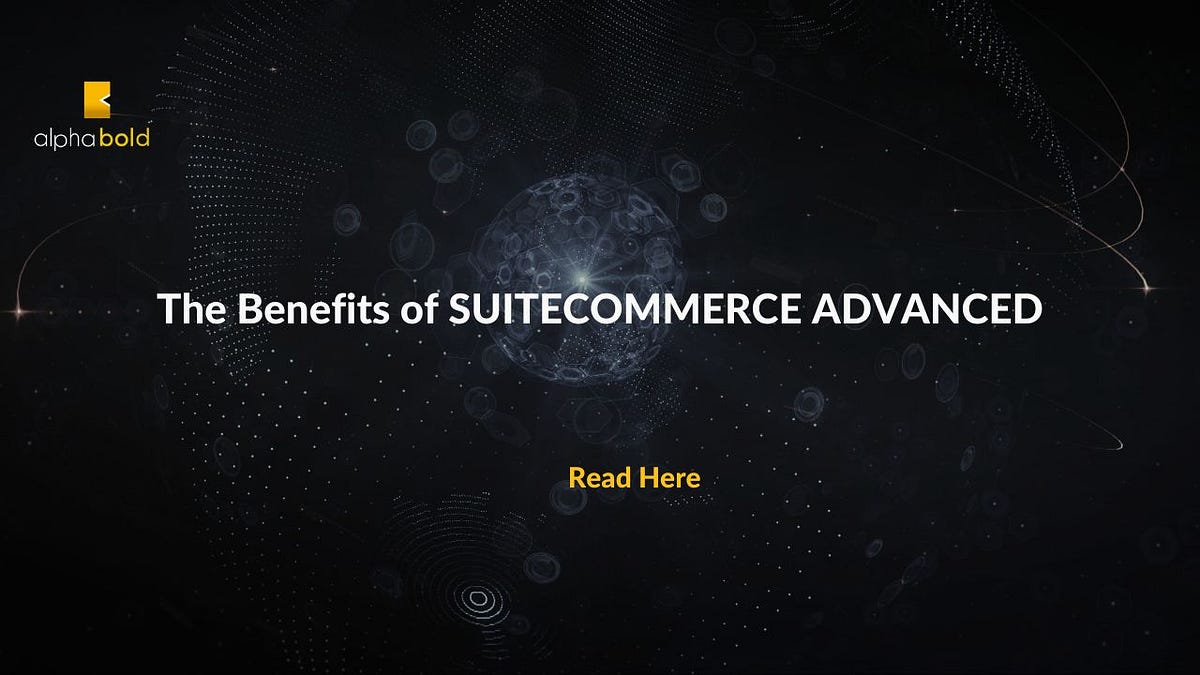 The Benefits Of Suitecommerce Advanced For Suitecloud Development Framework Sdf In Netsuite