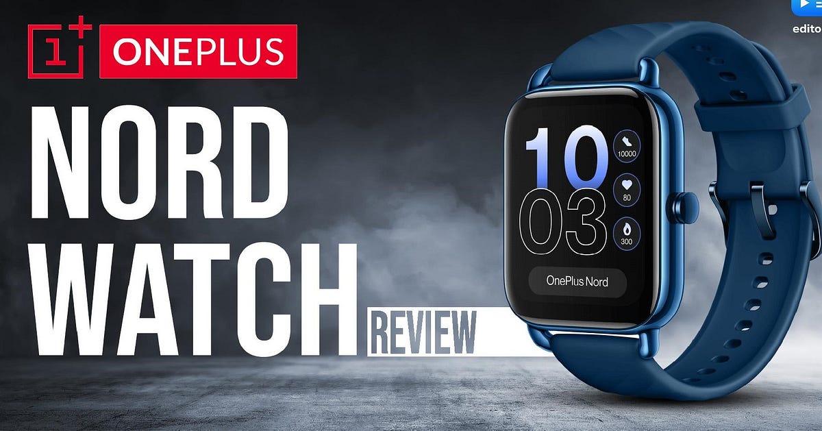 Oneplus Nord Watch Review. Oneplus Nord Watch Review OnePlus… | by Farhan Tech | Medium