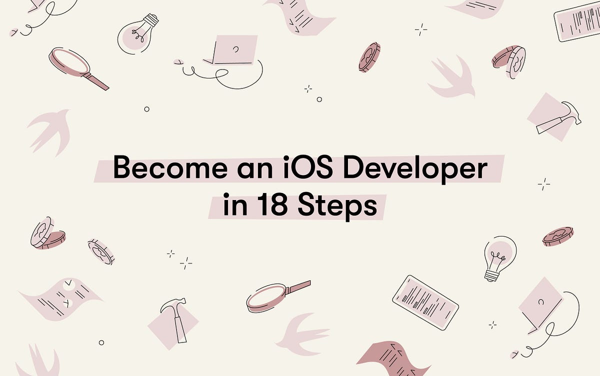 Become an iOS Developer in 18 Steps | by Andrej Malyhin | Flo Health UK ...