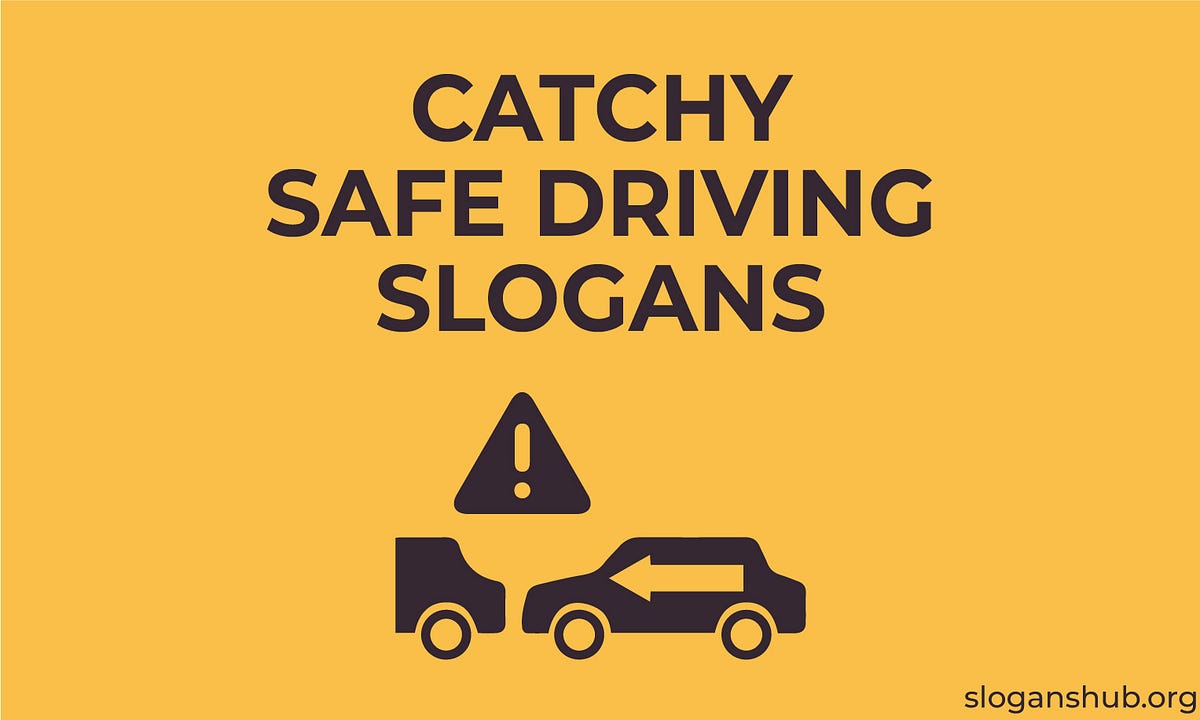 Catchy Safe Driving Slogans - Jacob Murphy - Medium
