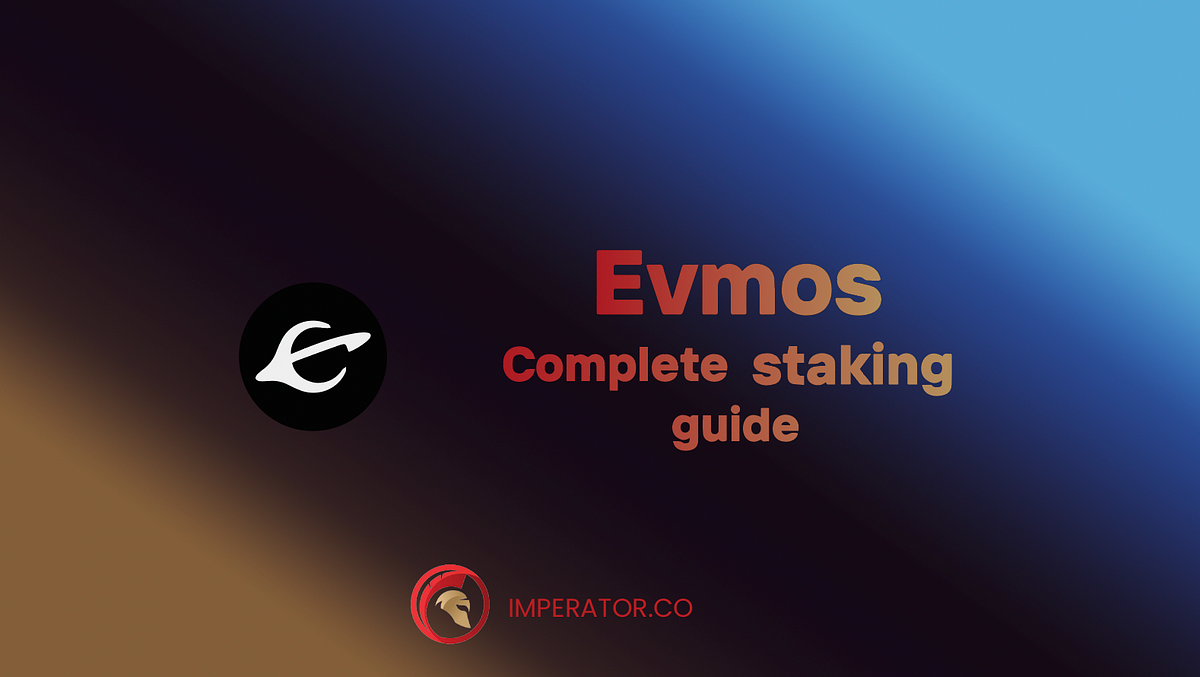 Evmos $EVMOS — Complete staking guide — Imperator.co | by Kam ...