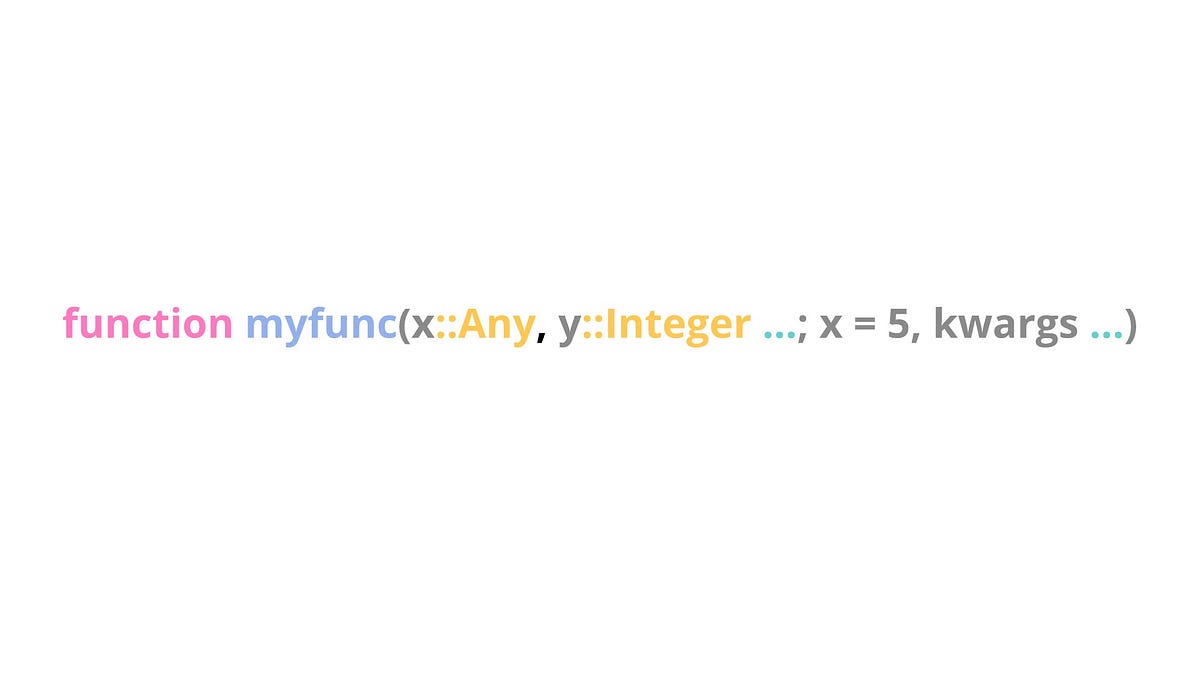 Arguments In Julia. Taking an extended look at function… | by Emma ...
