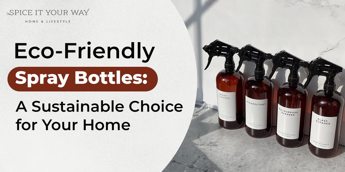 Eco-Friendly Spray Bottles: A Sustainable Choice for Your Home | by ...