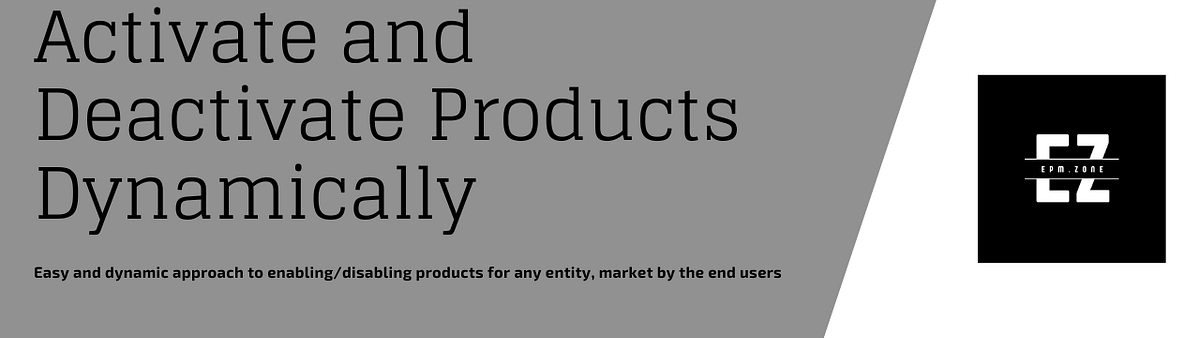 Let Business Users Activate and Deactivate Products Dynamically | by ...
