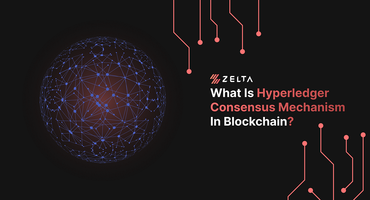 What Is Hyperledger Consensus Mechanism? | by Zelta | Medium