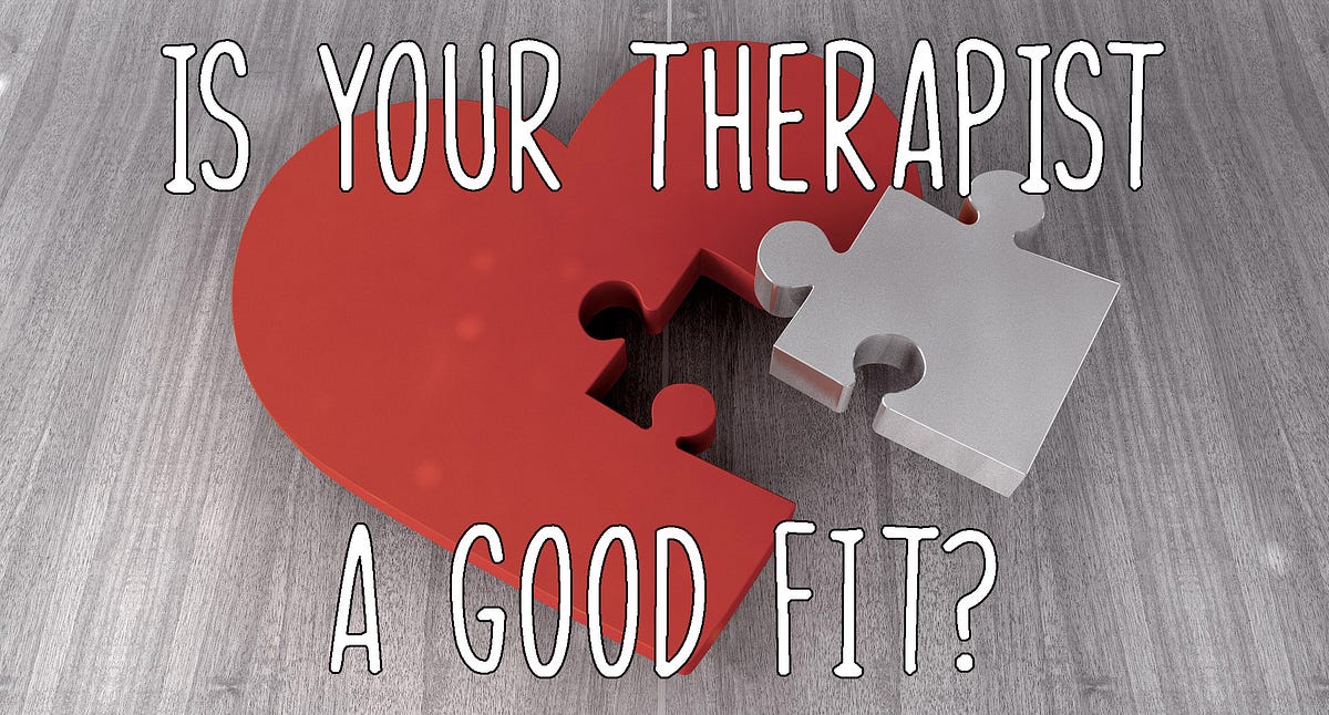 How to Tell if Your Therapist is a Good Fit | by Natasha Sandy | Medium