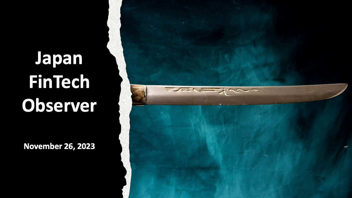 Japan FinTech Observer #35. Welcome to the thirty-fifth edition of… | by Norbert Gehrke | Tokyo ...