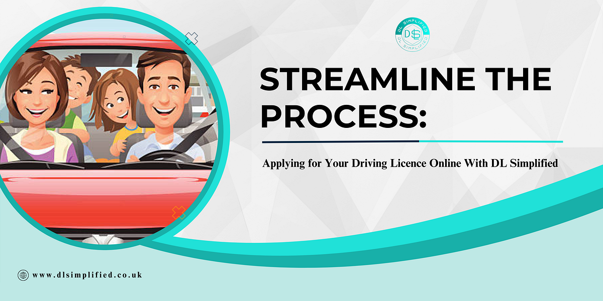 Streamline the Process: Applying for Your Driving Licence Online With DL Simplified | by DL ...
