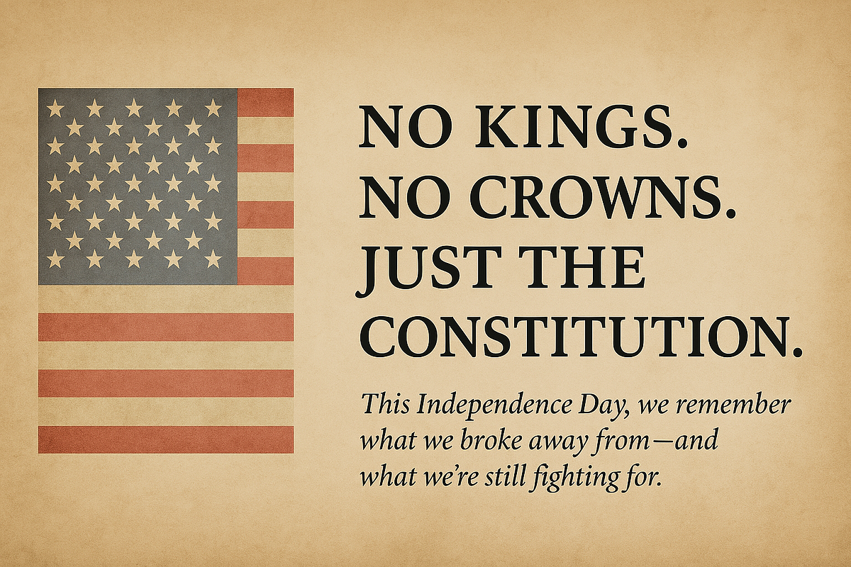 No Kings. No Crowns. Just the Constitution. | by Mgrand | Jul, 2025 ...