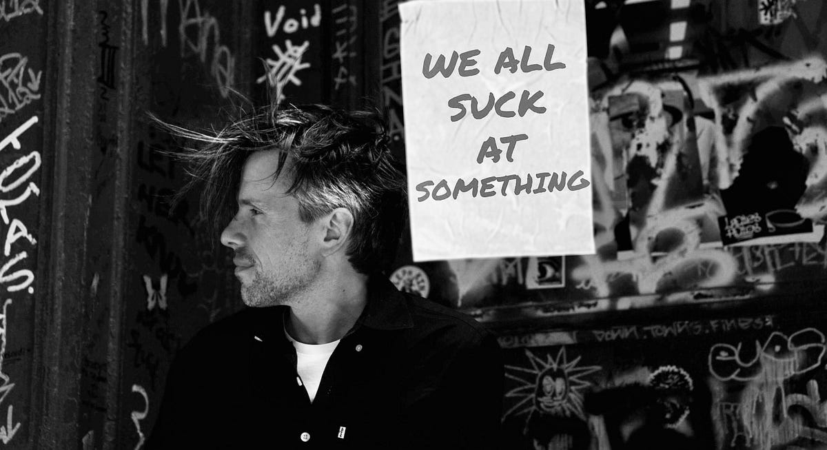 We All Suck… at Something: Embracing Our Imperfections | by Joe ...