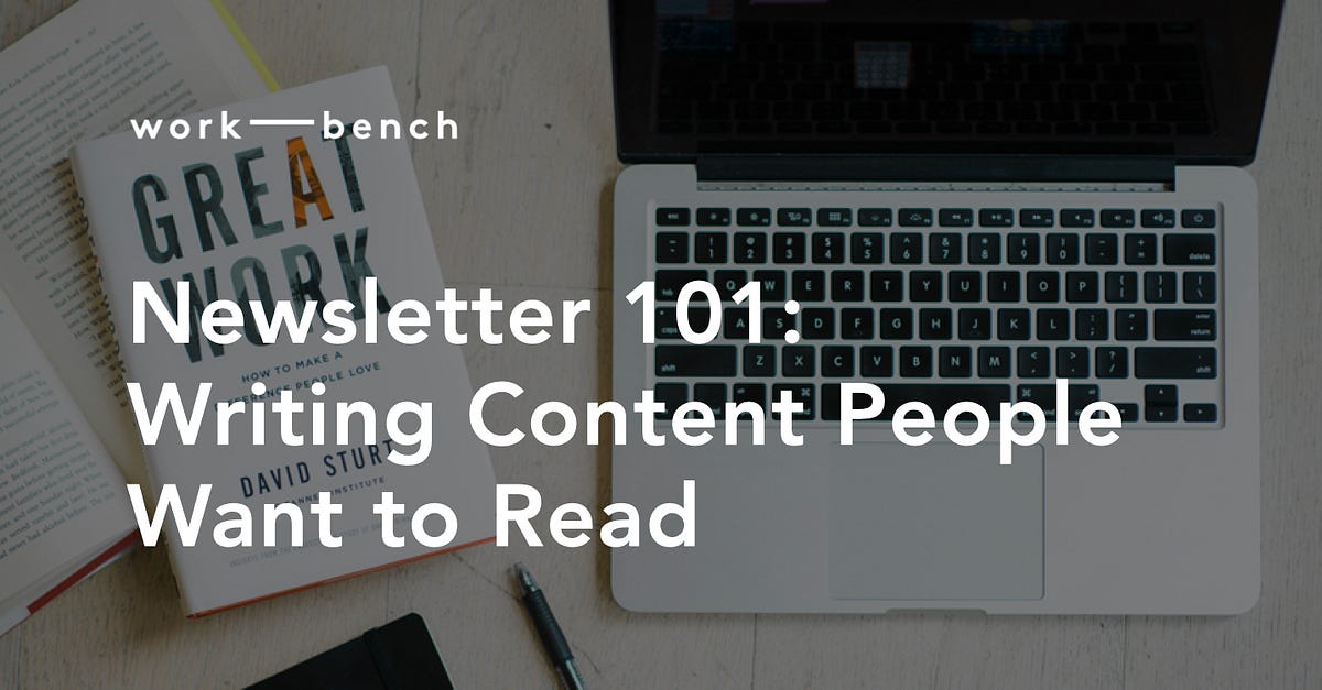 Newsletter 101: Writing Content People Want to Read | by Kira Colburn ...
