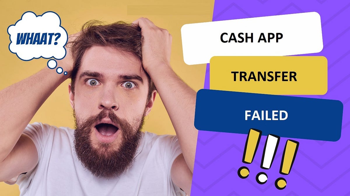 Possible Reasons Why Cash App Transfer Failed? | by lorance verma | Medium