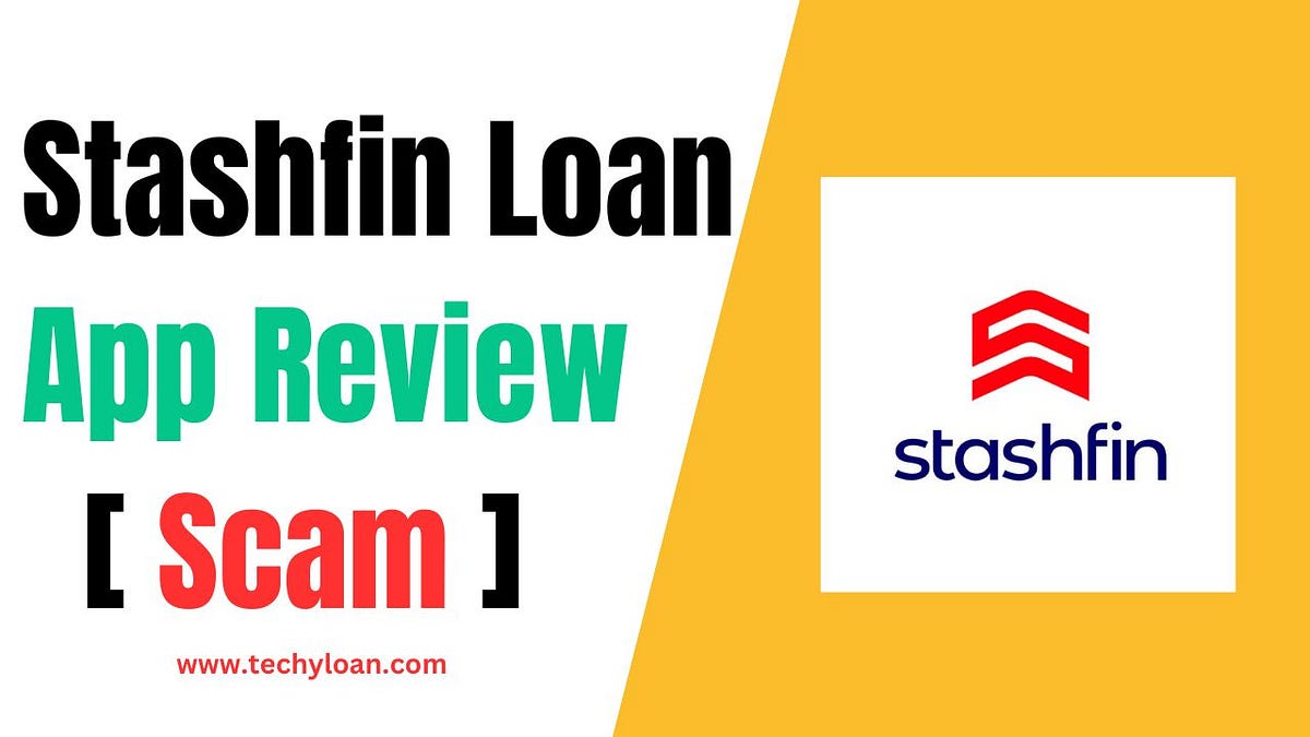 Stashfin Loan App Review: Real or Fake [ Scam ] | by Techyloan- On Stop ...