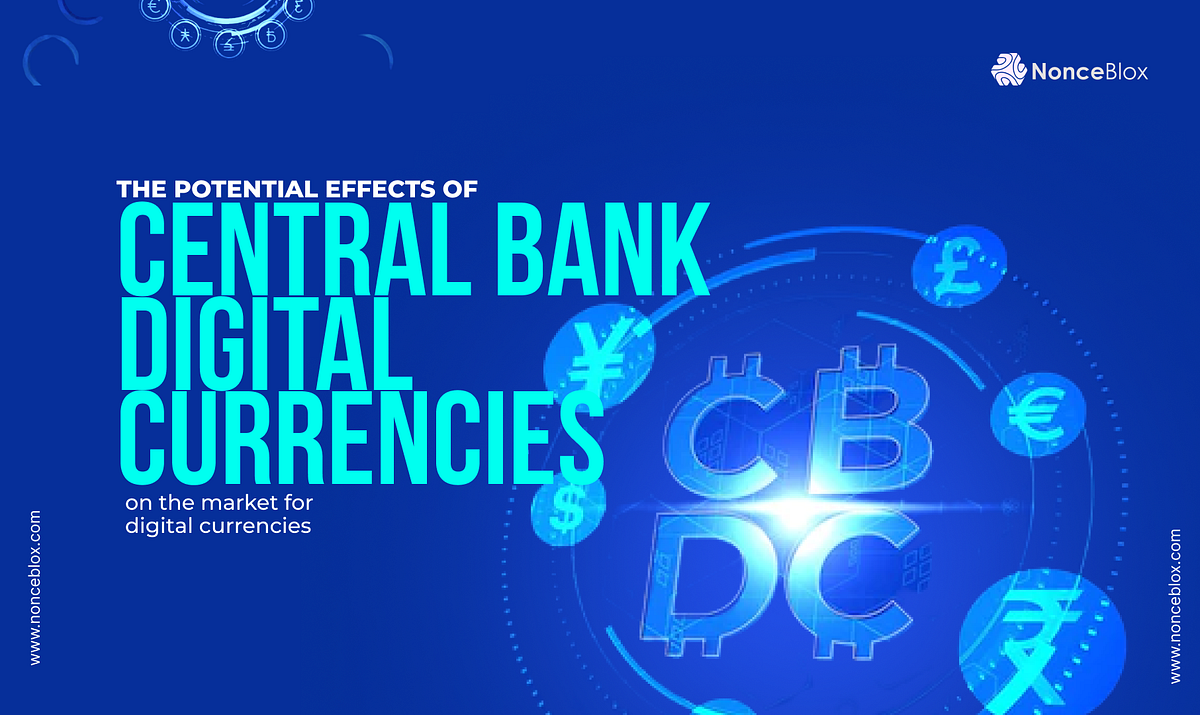 The potential effects of central bank digital currencies on the market ...
