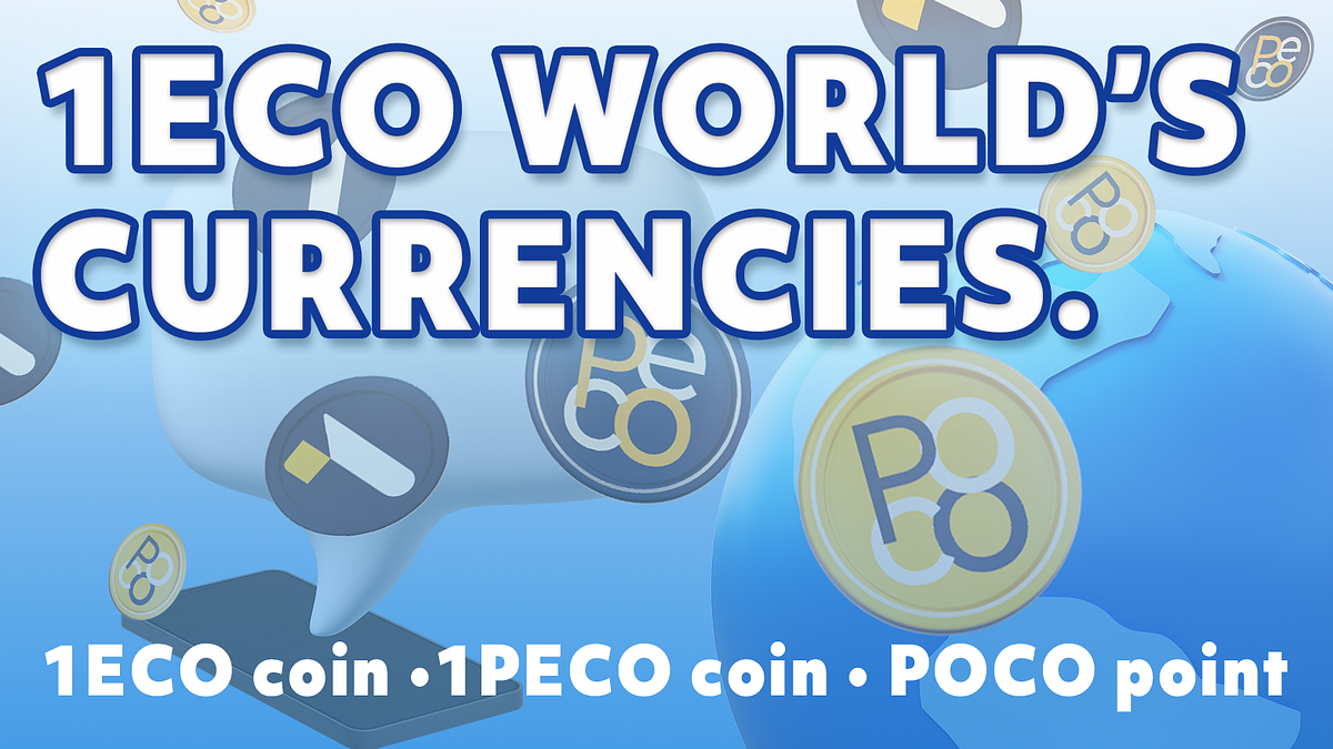 1eco World’s Three Currencies. 1ECO coin 1PECO coin POCO point | by ...