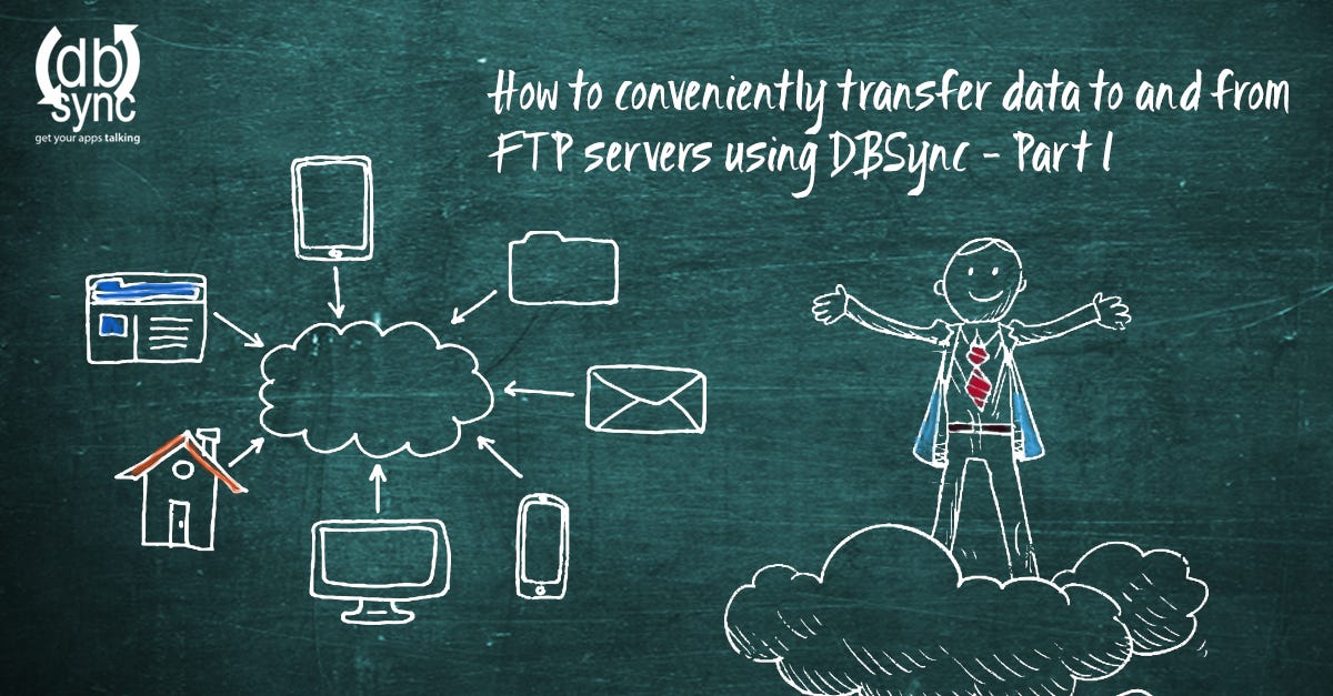 How To Conveniently Transfer Data To And From Ftp Servers Using Dbsync Part 1 By Rajeev Gupta