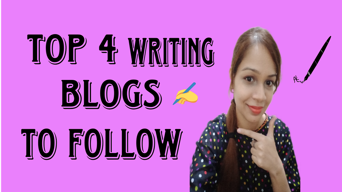 Top 4 Writing Blogs You Must Read to Improve Your Writing Skills | by ...