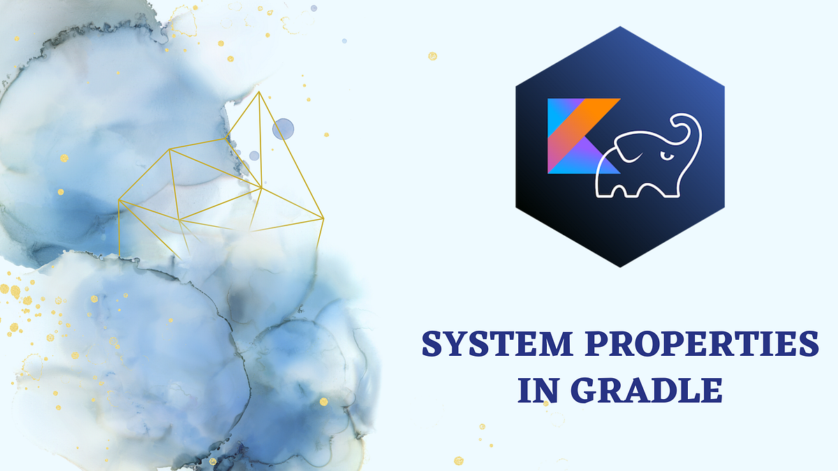 Demystifying System Properties in Gradle | softAai Blogs