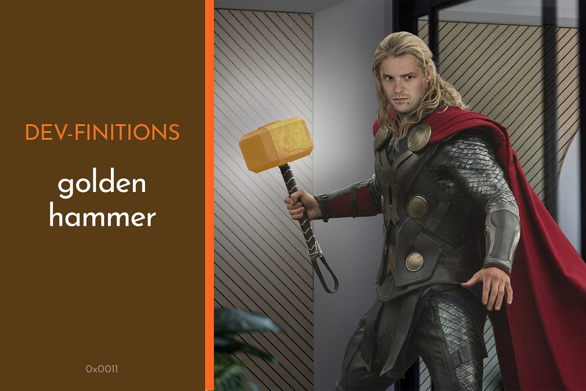 The Golden Hammer. Dev-finition no. 16 | by Kaldi | Kaldi’s corner