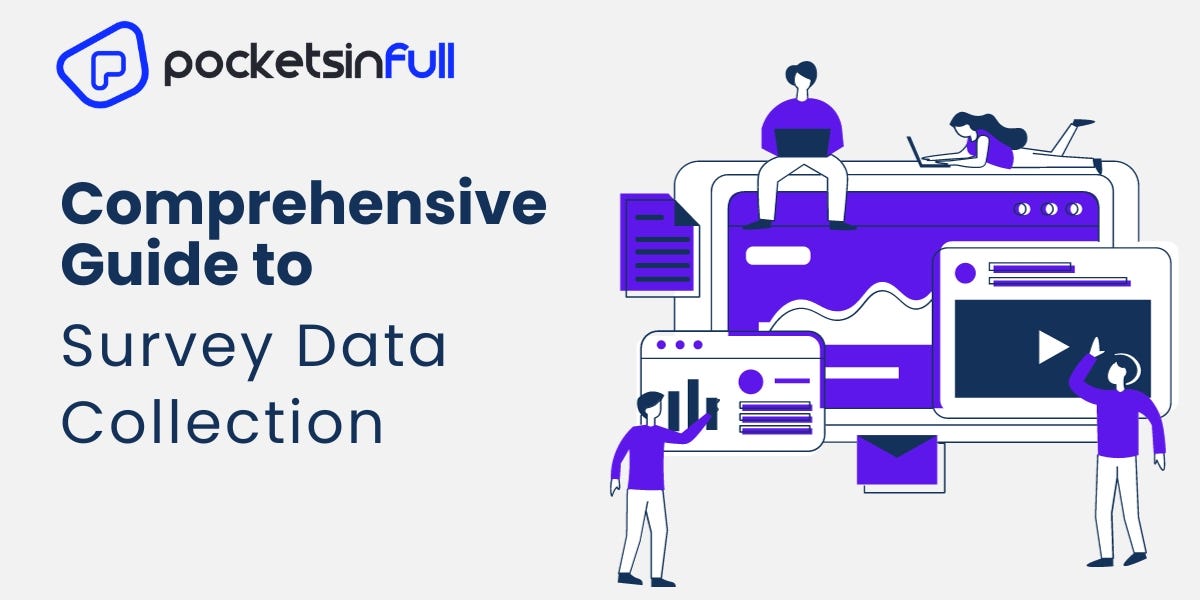 Comprehensive Guide to Survey Data Collection | by Pocketsinfull | Medium