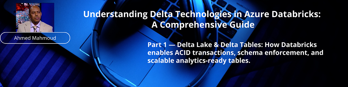 Understanding Delta Technologies in Azure Databricks: A Comprehensive ...
