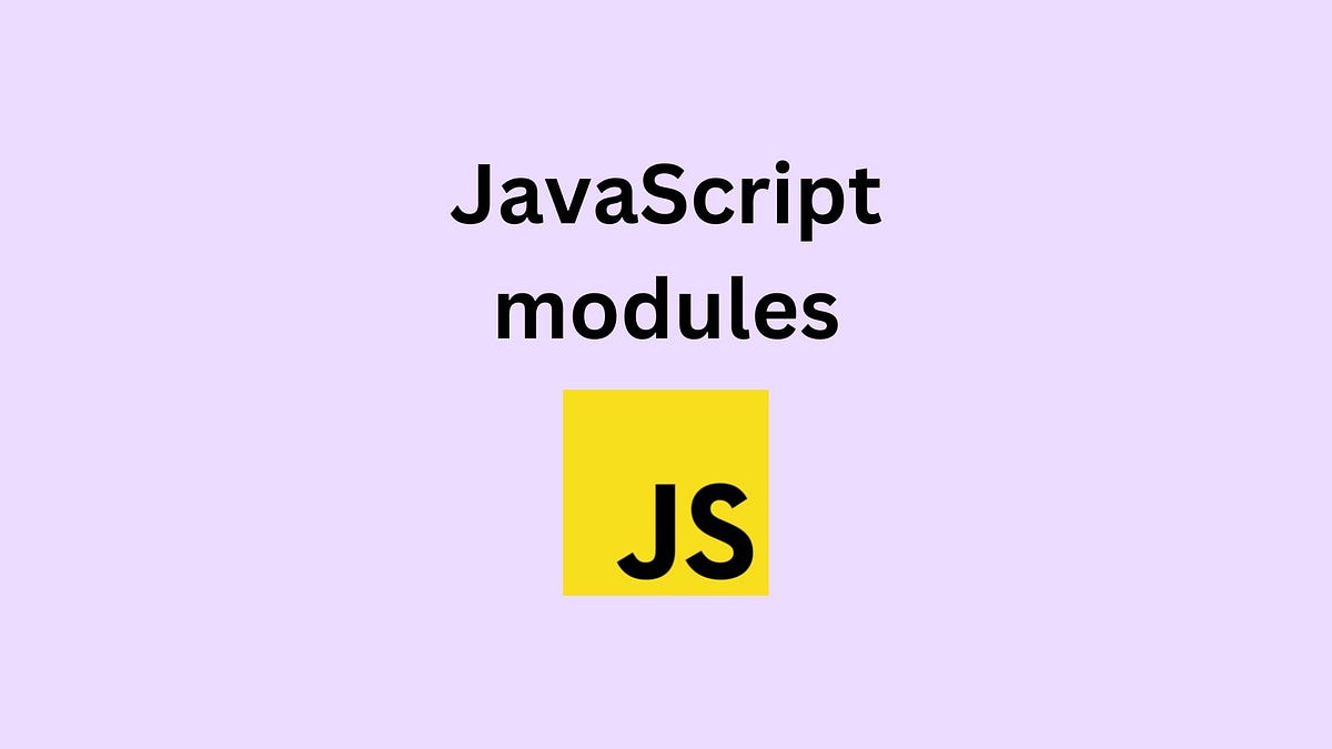 3 Tips For Using Javascript Modules By Kathimalati Javascript In Plain English 4551