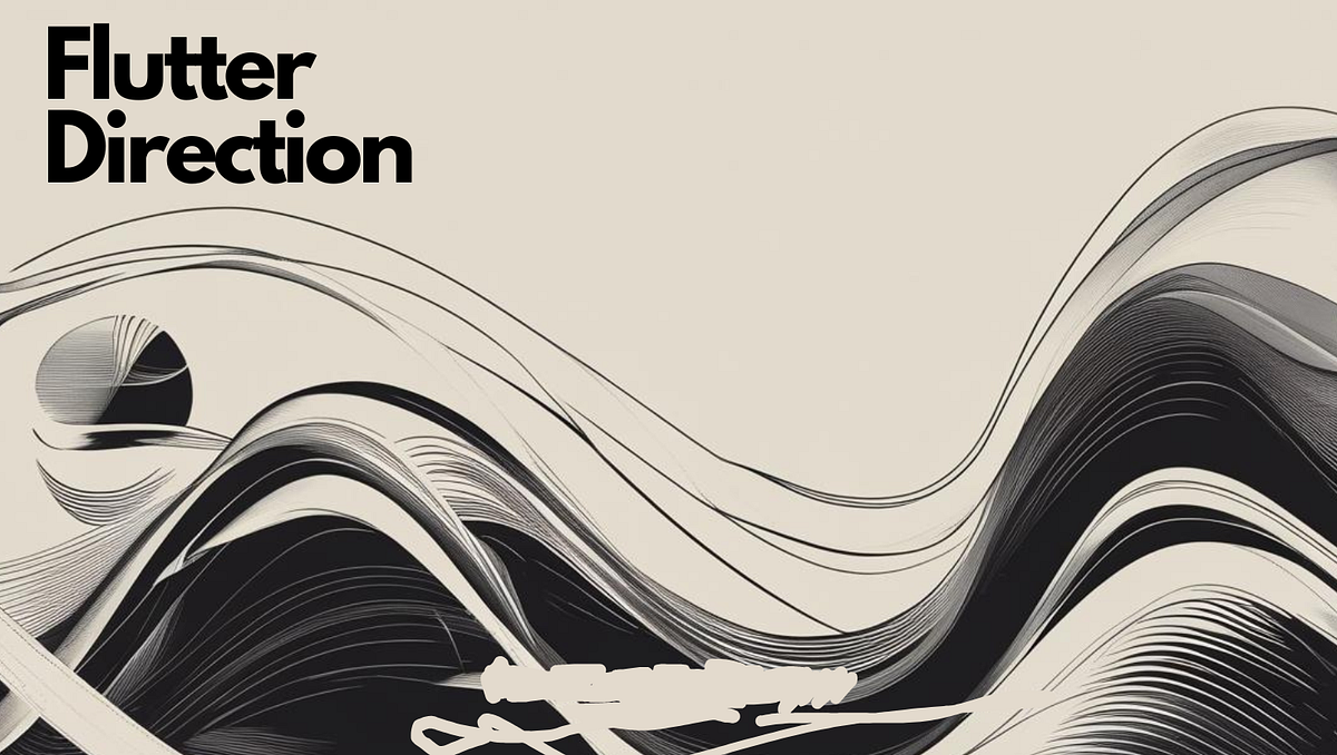 Flutter Direction — Submission Guidelines | by Dhruvam | Flutter ...
