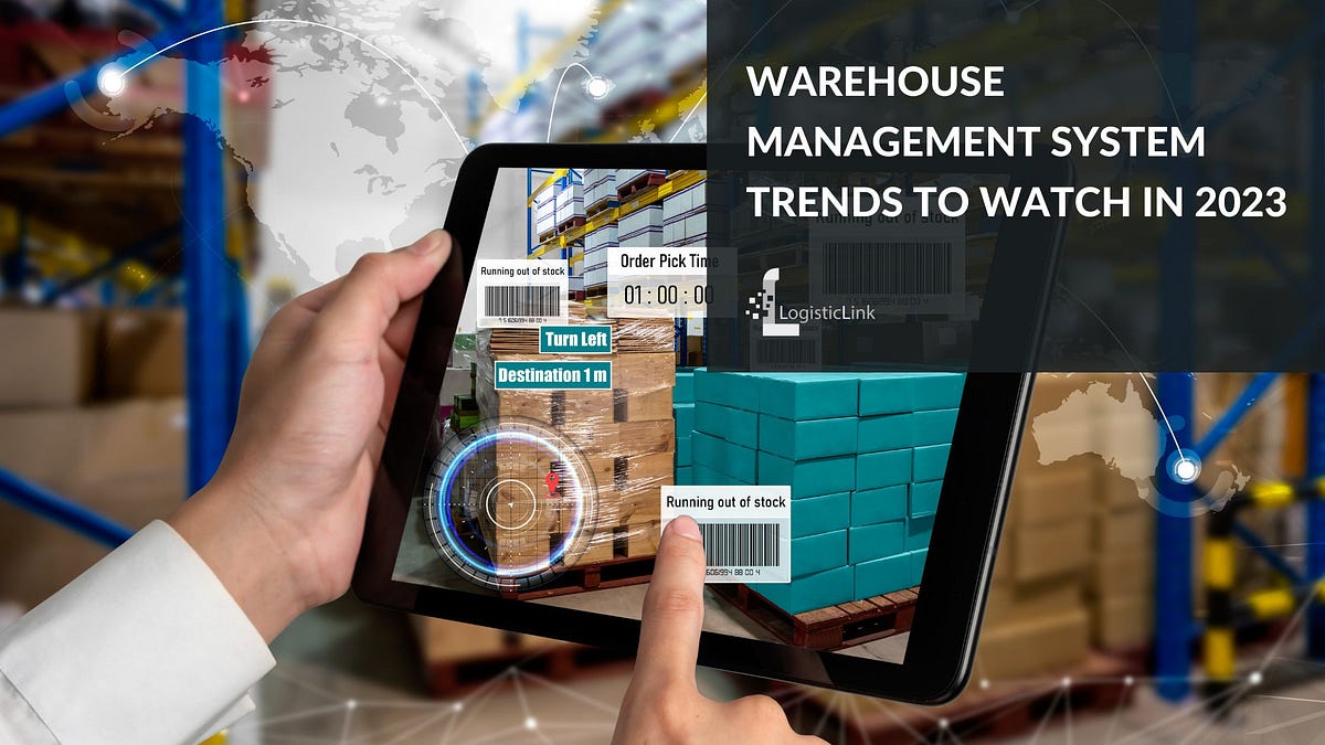 Warehouse Management System Trends to Watch in 2023 | by Logisticlinkit ...