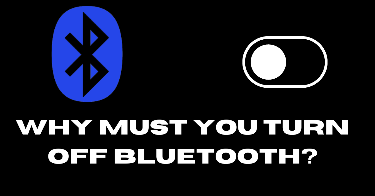 Why do you need to turn off your Bluetooth? | by DazzleDave | Medium
