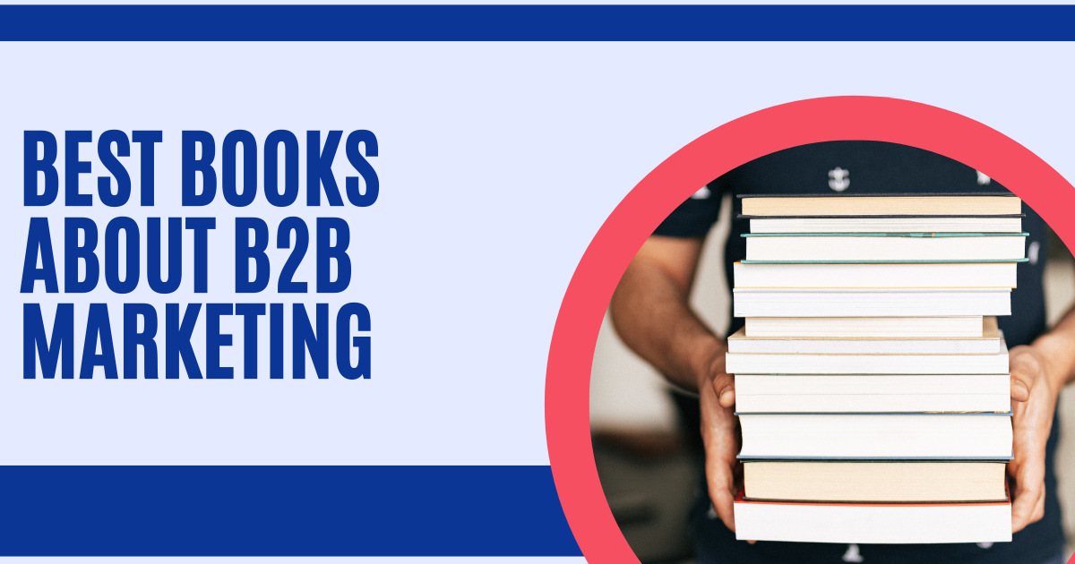 BEST BOOKS ABOUT B2B MARKETING. Business to Business (B2B) marketing is… | by Rajat Ghai | Medium