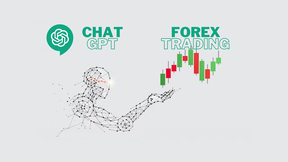 Trading Forex with ChatGPT: Comparing the Rewards and Risks | by ...